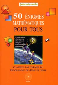 50 énigmes mathématiques pour tous 4ème-3ème - La Librairie Des Maths